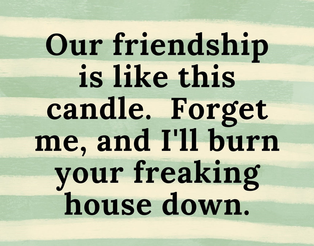 OUR FRIENDSHIP IS LIKE THIS CANDLE – mamabsmessages